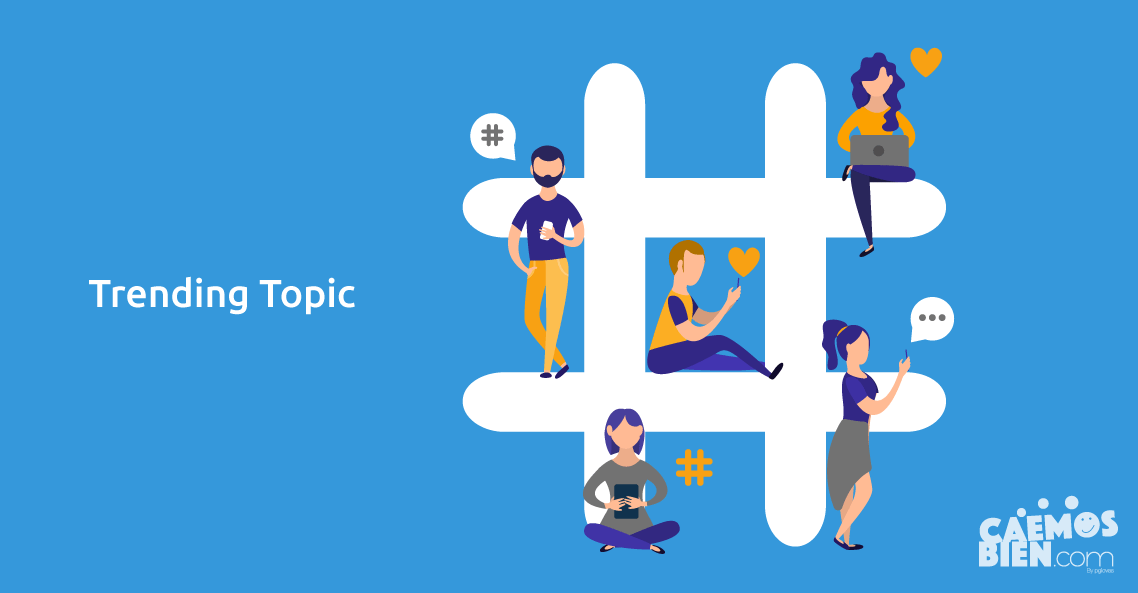 Trending Topic... ¿sabes qué es? CaemosBien.com